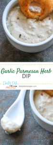 Garlic Parmesan Herb Dip | Creamy and Full of Flavor